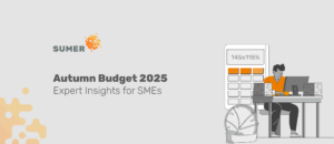 Autumn Budget 2025: Expert Insights for SMEs - Sumer